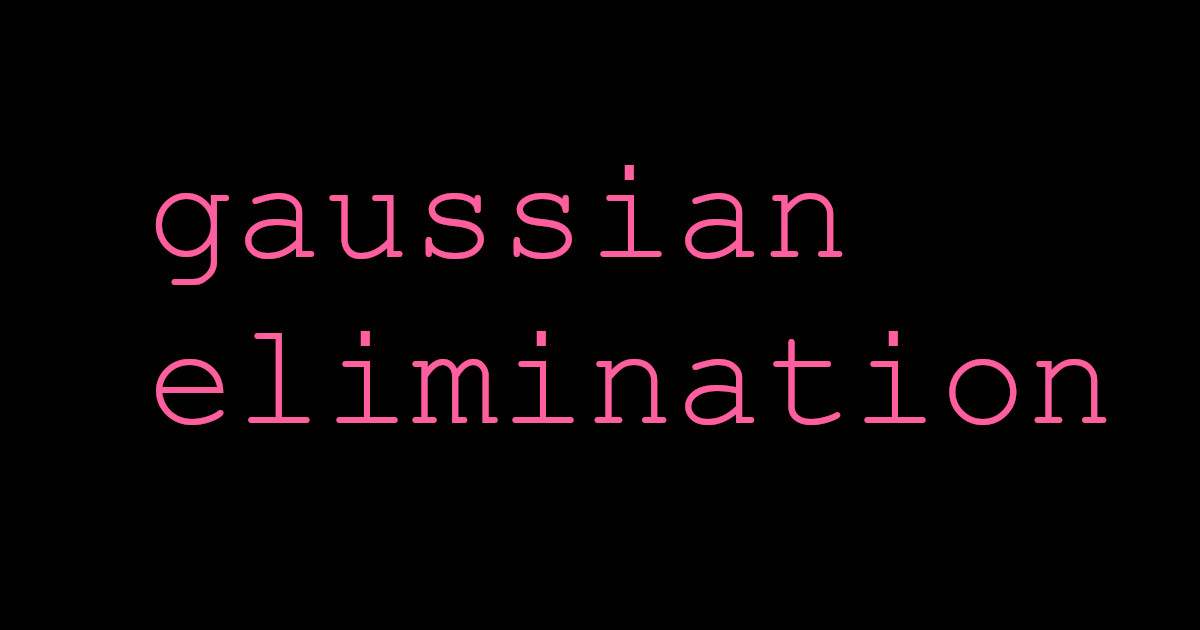 Gaussian Elimination Algorithm Linear System Solver 2724